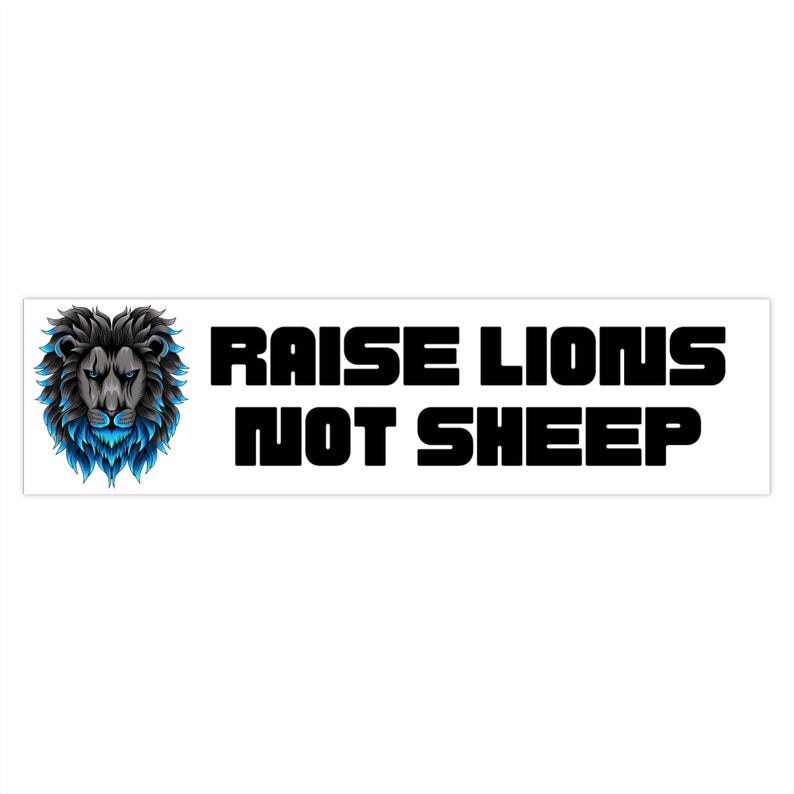 Raise Lions Not Sheep Bumper Sticker, Car Decal, Bumper Decal ...