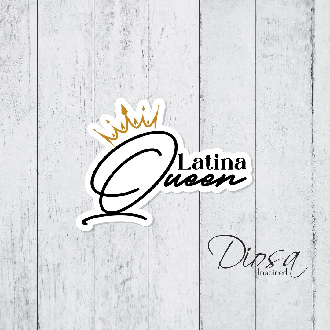 Latina Queen Sticker, Spanish Sticker, Latin Sticker, Motivational ...