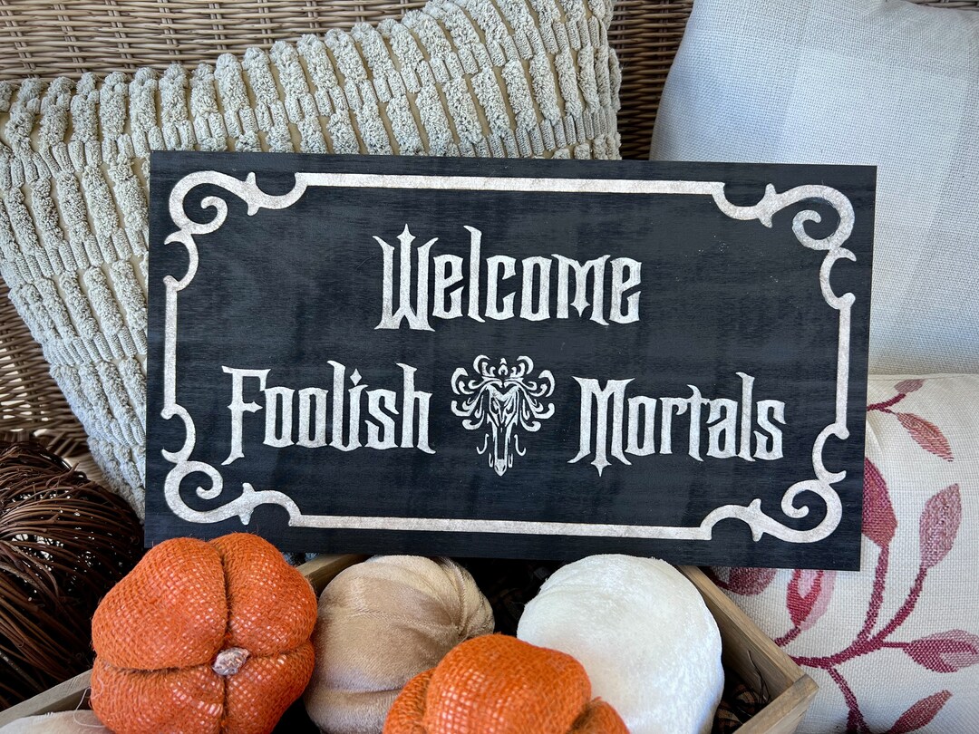 Vintage Welcome Foolish Mortals Wood Sign - Year-round & Halloween ...