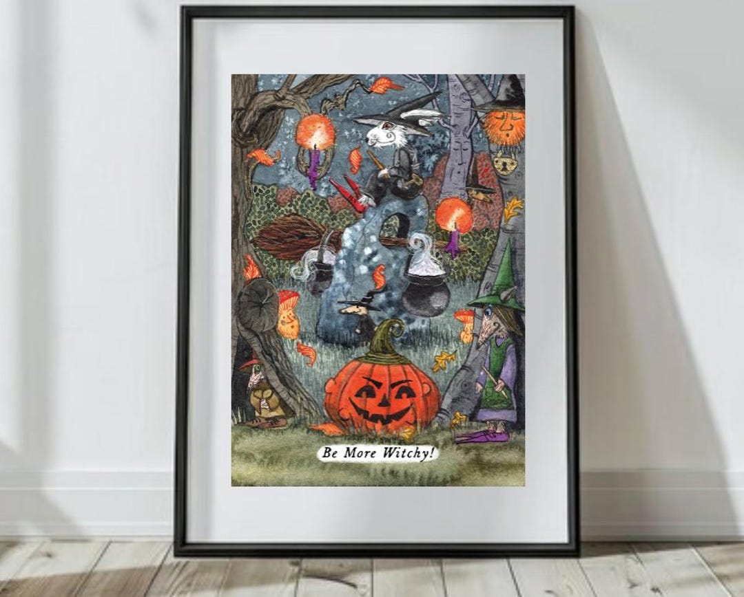 Be More Witchy, A4/5 Signed Art Print - Witchy Halloween Art, Matlock ...
