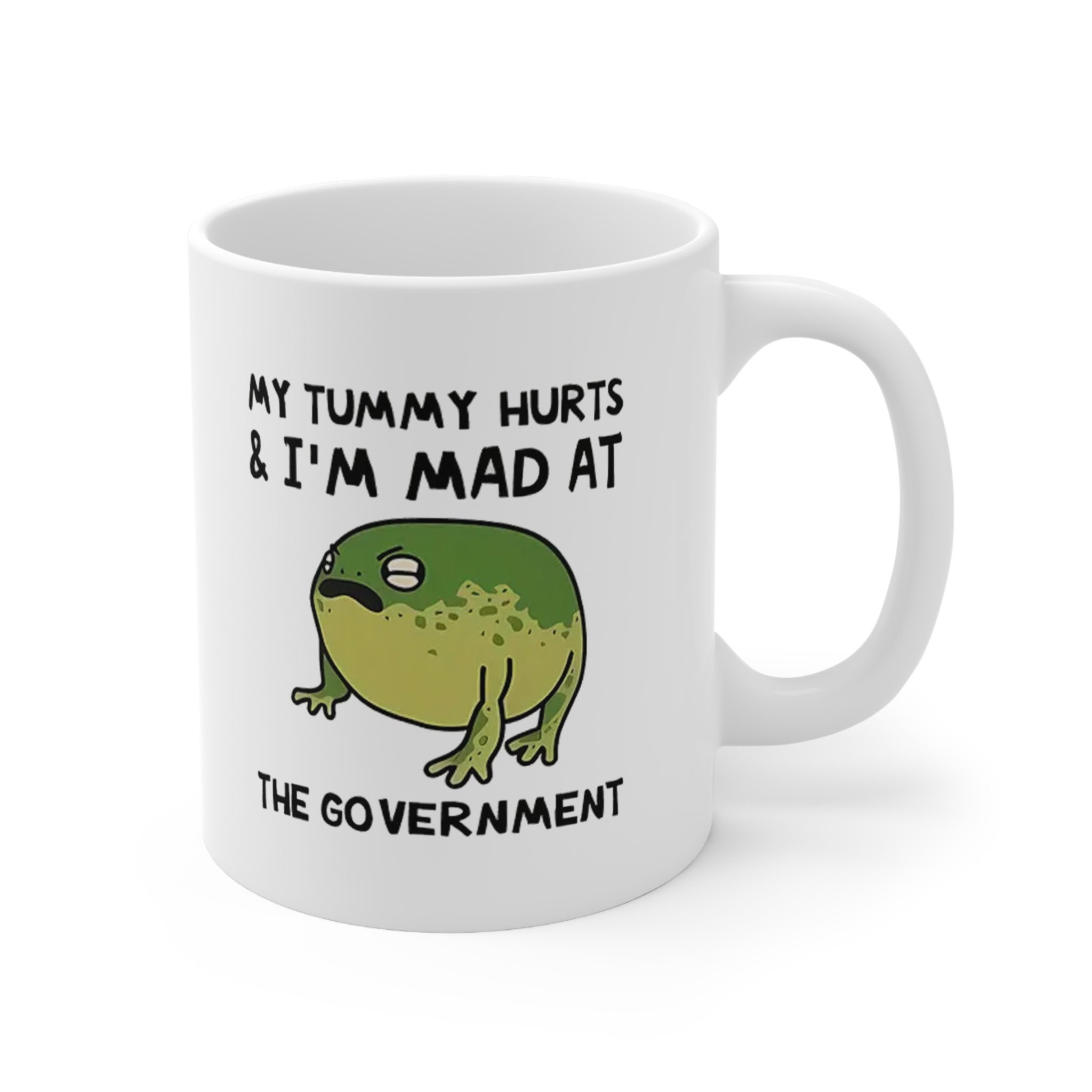 My Tummy Hurts & I'm Mad at the Government Frog Mug, Novelty Ceramic ...
