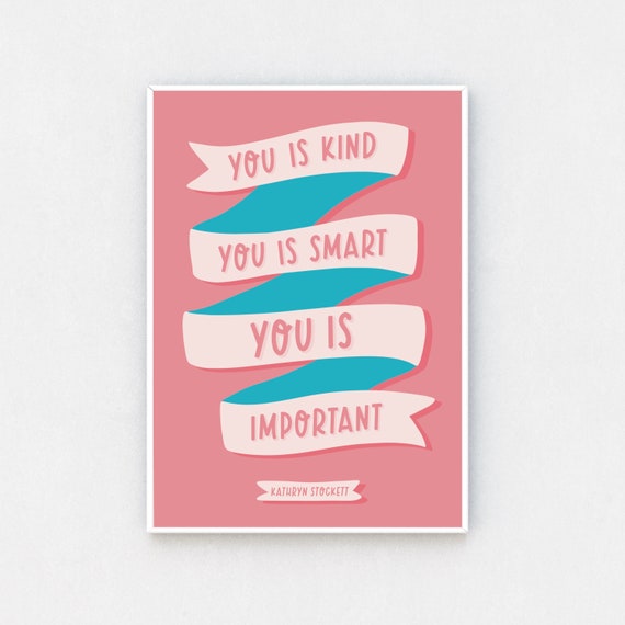 The Help You is Kind. You is Smart. You is Important / | Etsy