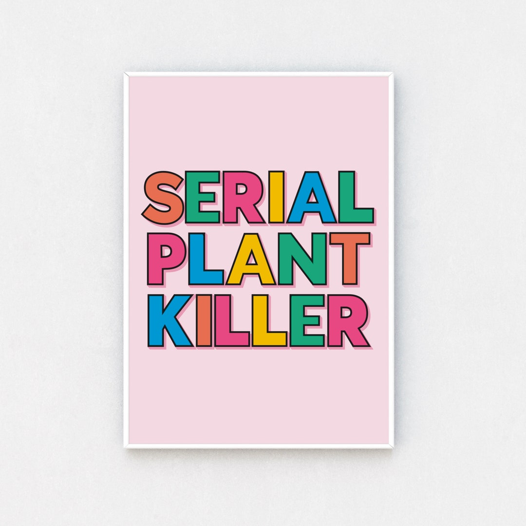 Funny Quote Poster for Gardeners | Serial Plant Killer | Colourful Pink ...