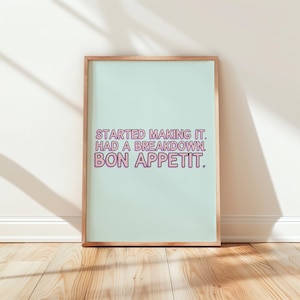 James Acaster Quote Print | Kitchen Wall Art Decor | Started Making It ...