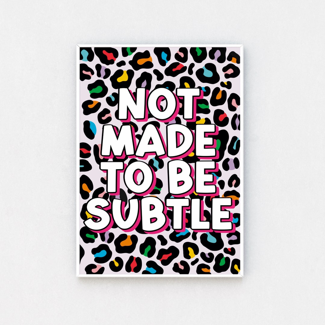 Not Made to Be Subtle Funny Quote Print Animal Print Home - Etsy