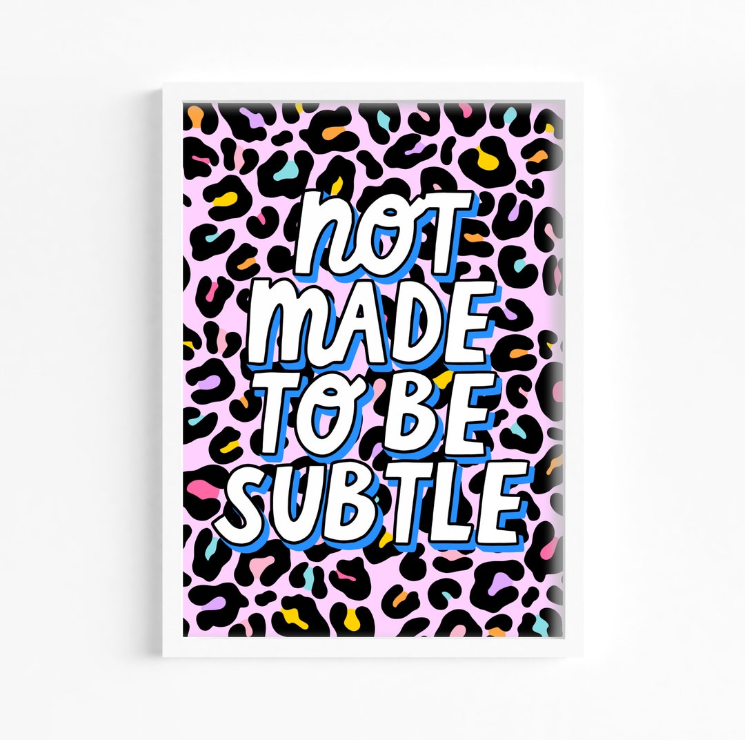 Not Made to Be Subtle | Funny Quote Print | Animal Print Home Decor ...