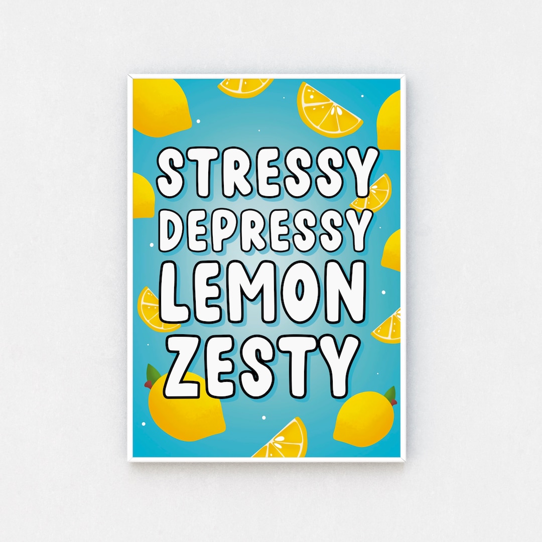 Stressy Depressy Lemon Zesty Print | Home Decor and Kitchen | White ...