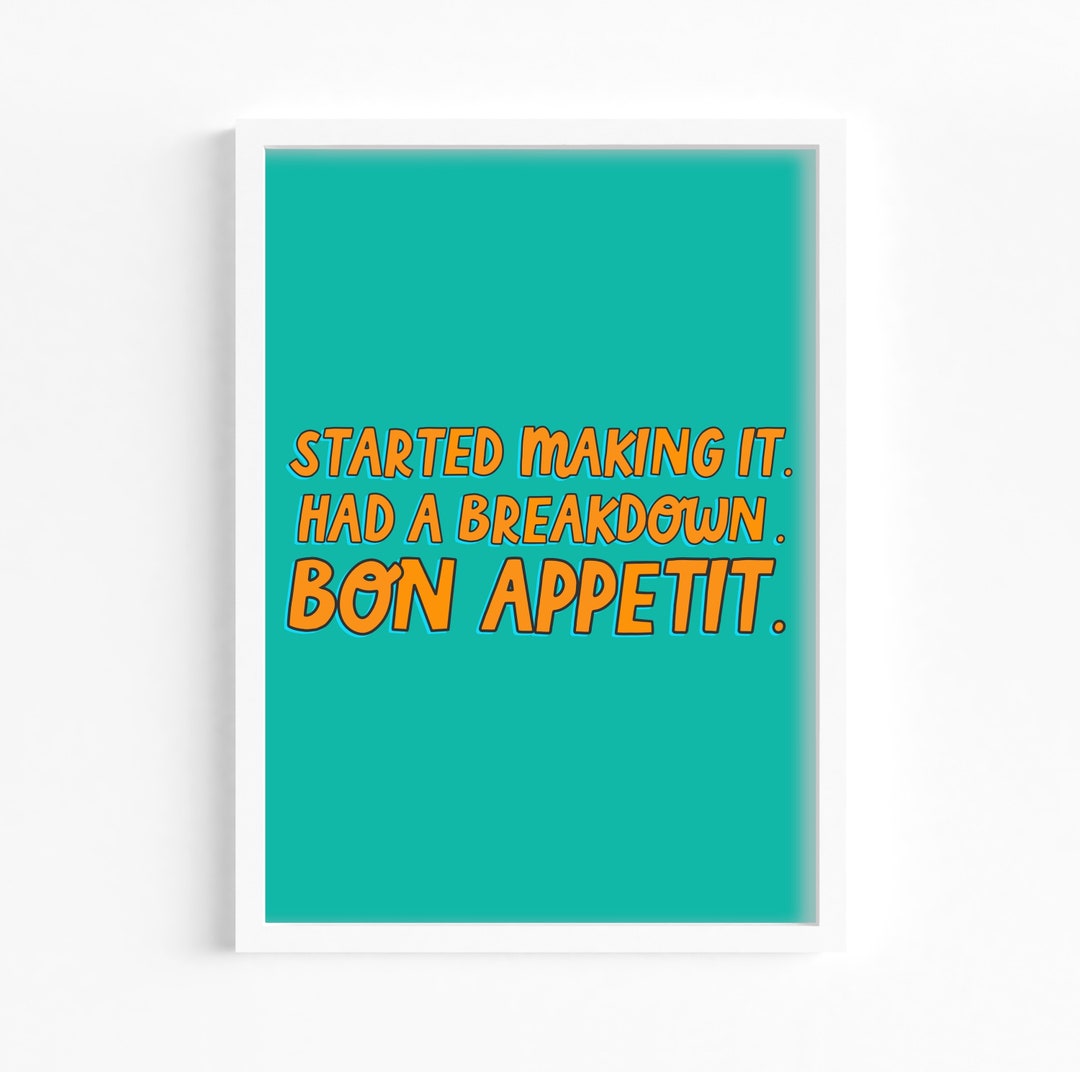 James Acaster Quote Print Kitchen Wall Art Decor Started Making It, Had ...