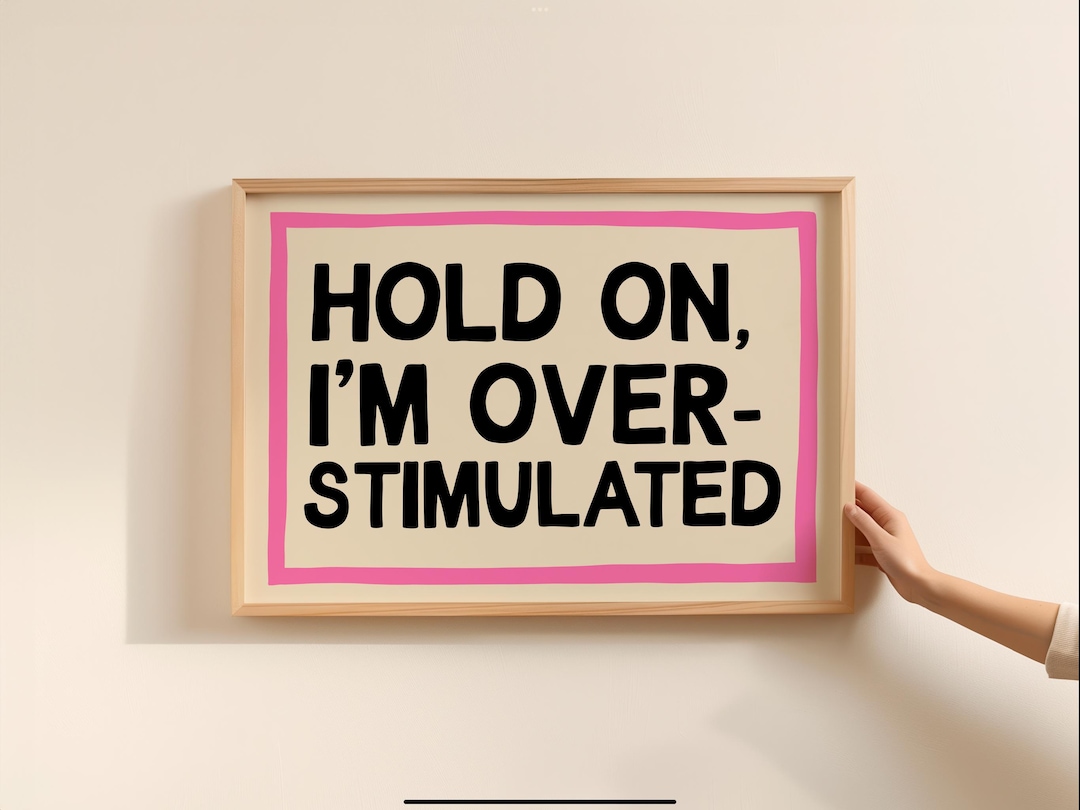 Over-stimulated Art Print: Bold Typography, Mental Health Wall Decor - Etsy