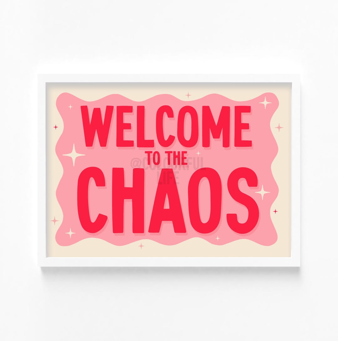 Welcome to the Chaos | Bright Typography Art Print | Fun Wall Decor ...