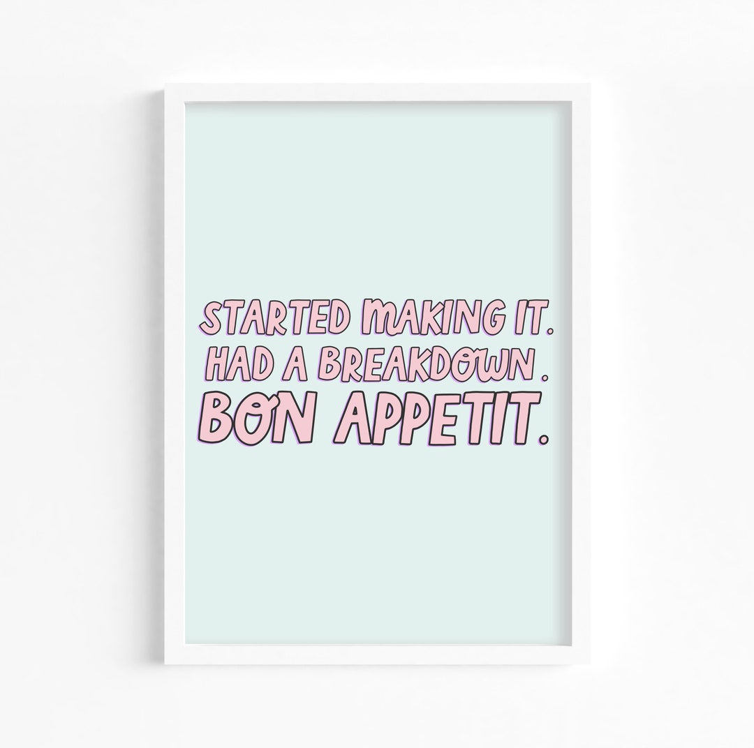 James Acaster Quote Print | Kitchen Wall Art Decor | Started Making It ...