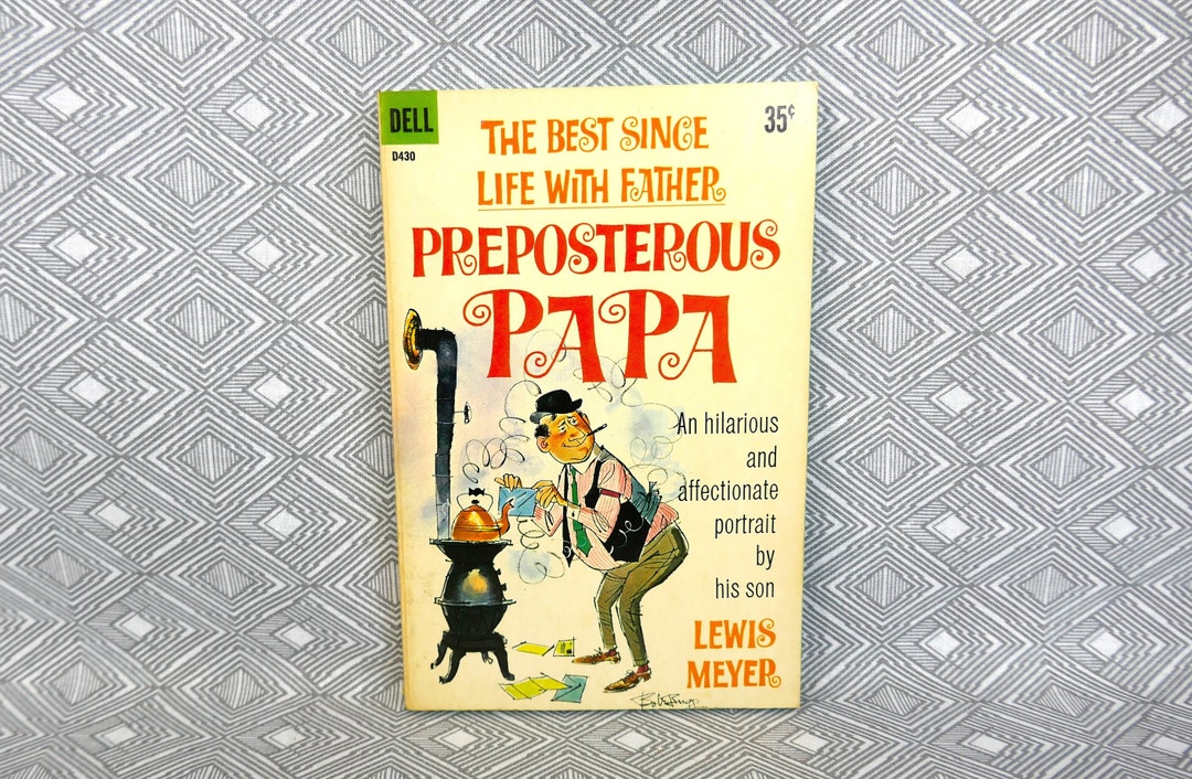 Preposterous Papa (1959) by Lewis Meyer - Humorous Memoir About Author ...