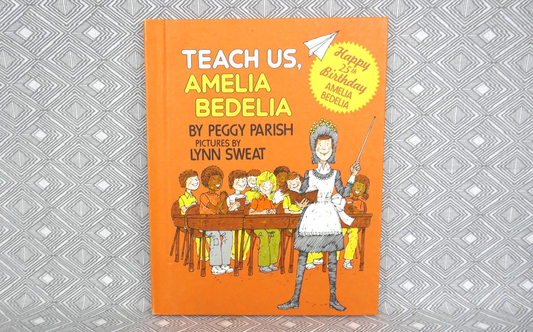 Teach Us, Amelia Bedelia (1977) by Peggy Parish - Pictures by Lynn ...