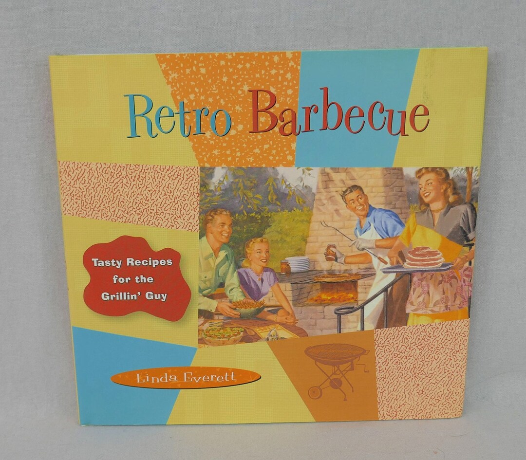Retro Barbecue (2002) by Linda Everett - Tasty Recipes for the Grillin ...