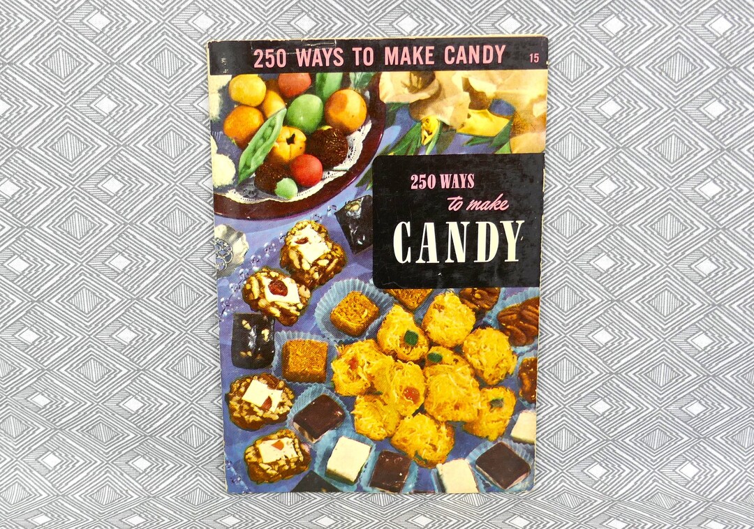 250 Ways to Make Candy (1950) by Culinary Arts Institute - Small ...