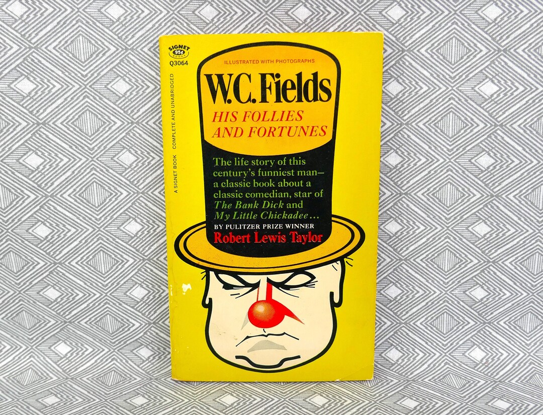 W.C. Fields, His Follies and Fortunes (1949) by Robert Lewis Taylor - Vintage Hollywood Star ...