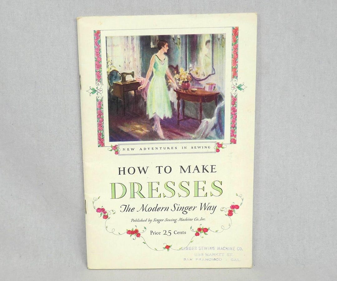 How to Make Dresses the Modern Singer Way (1927) by the Singer Sewing ...