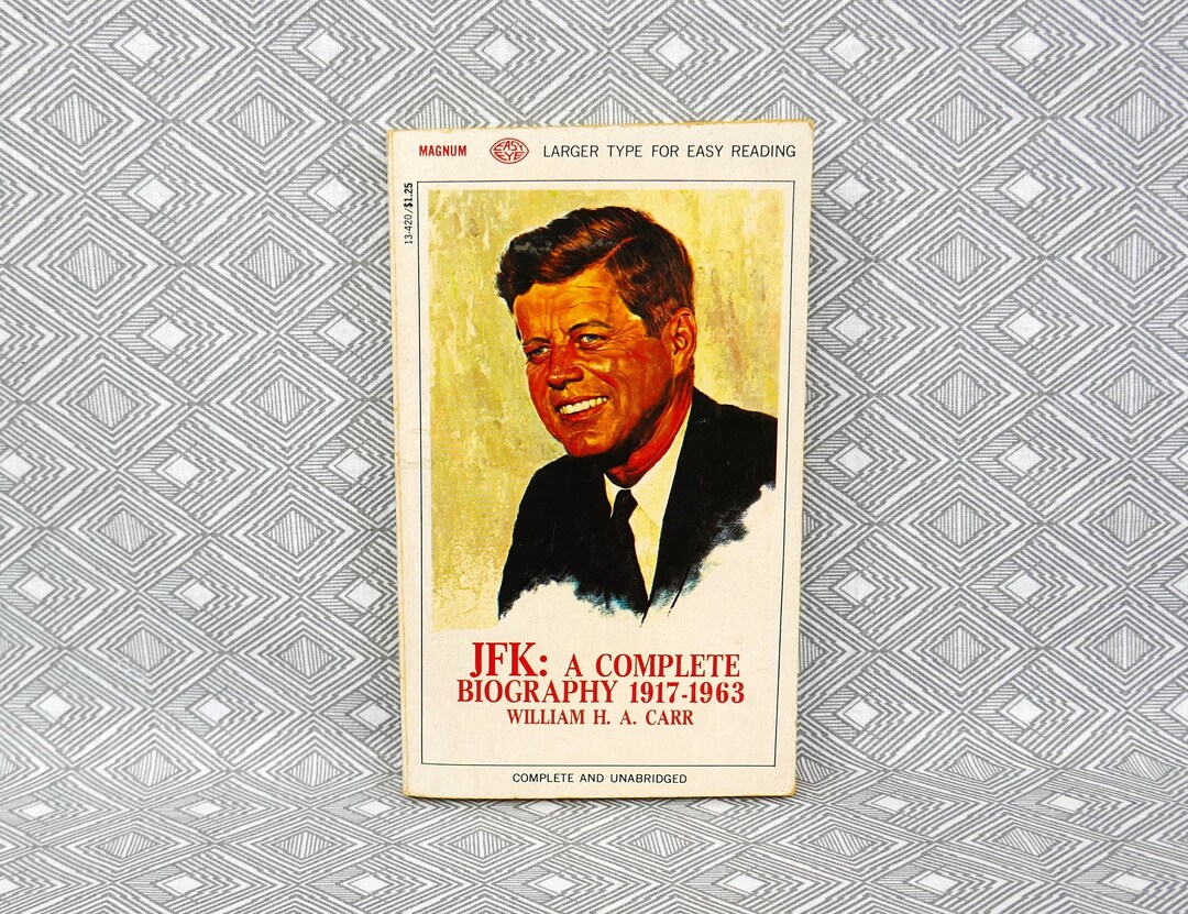 JFK: A Complete Biography 1917-1963 (1963) by William H. A. Carr ...