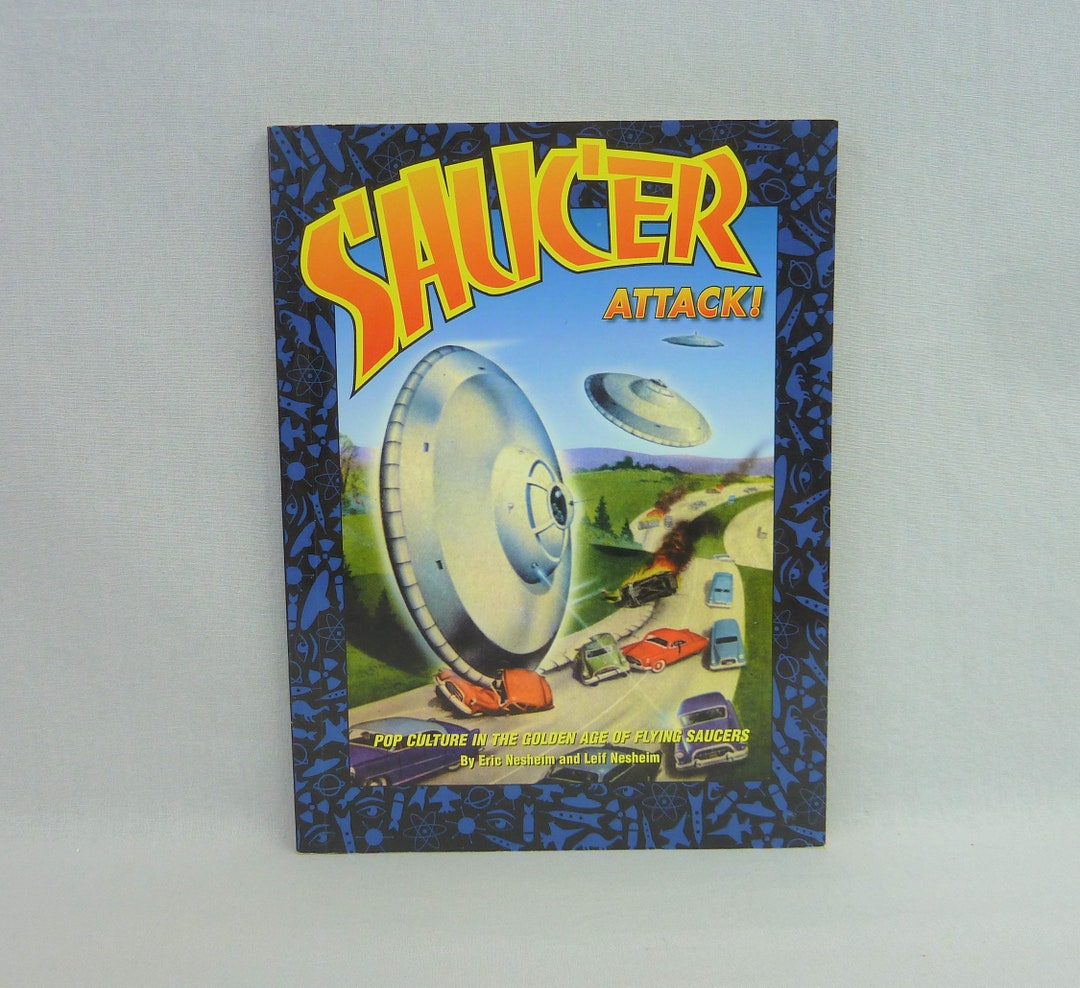 Saucer Attack! (1997) - Pop Culture in the Golden Age of Flying Saucers ...