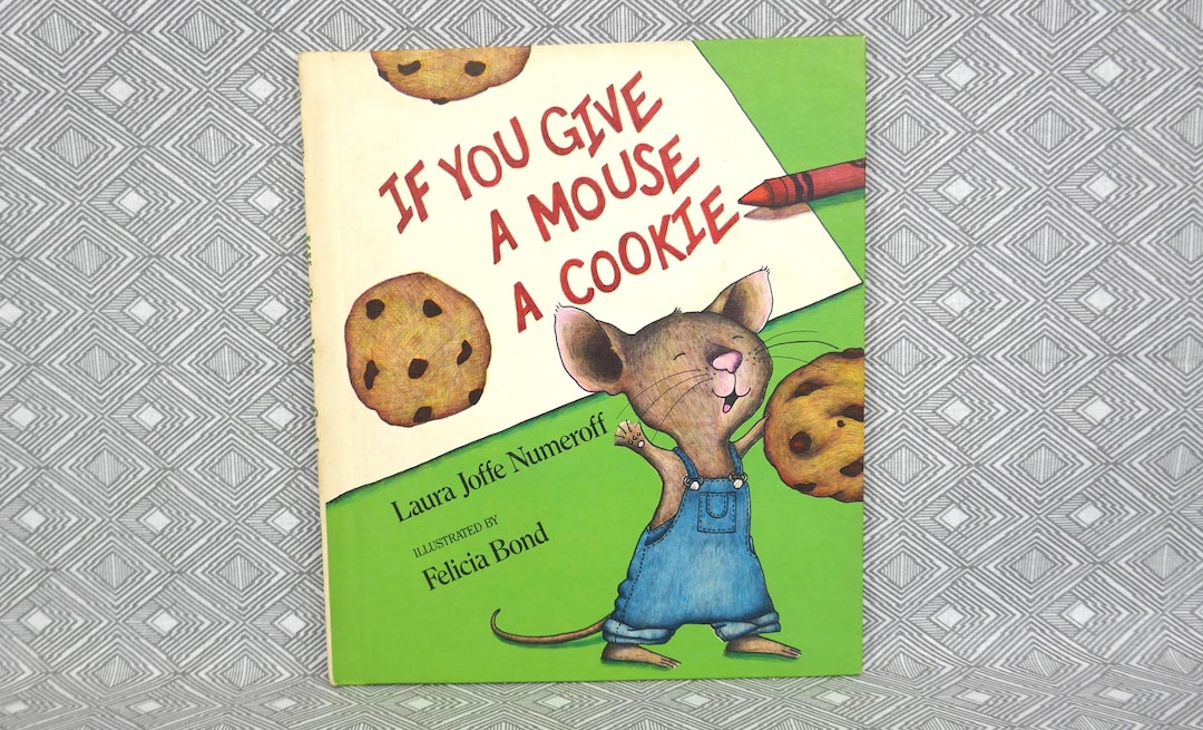 If You Give A Mouse A Cookie (1985) by Laura Joffe Numeroff - Weekly ...