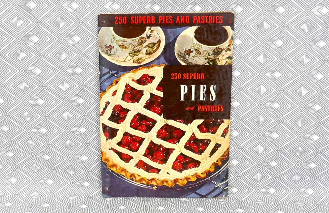 250 Superb Pies and Pastries (1950) by Culinary Arts Institute - Small ...