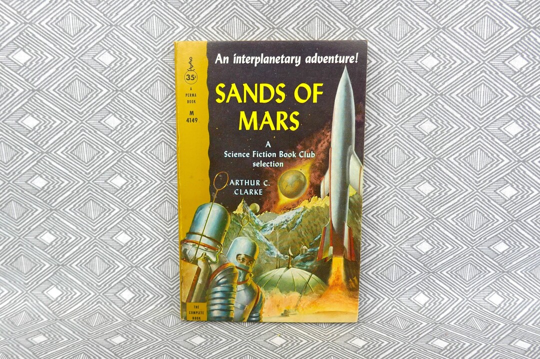 Sands of Mars (1952) by Arthur C. Clarke - an Interplanetary Adventure! - Vintage 1950s Science ...