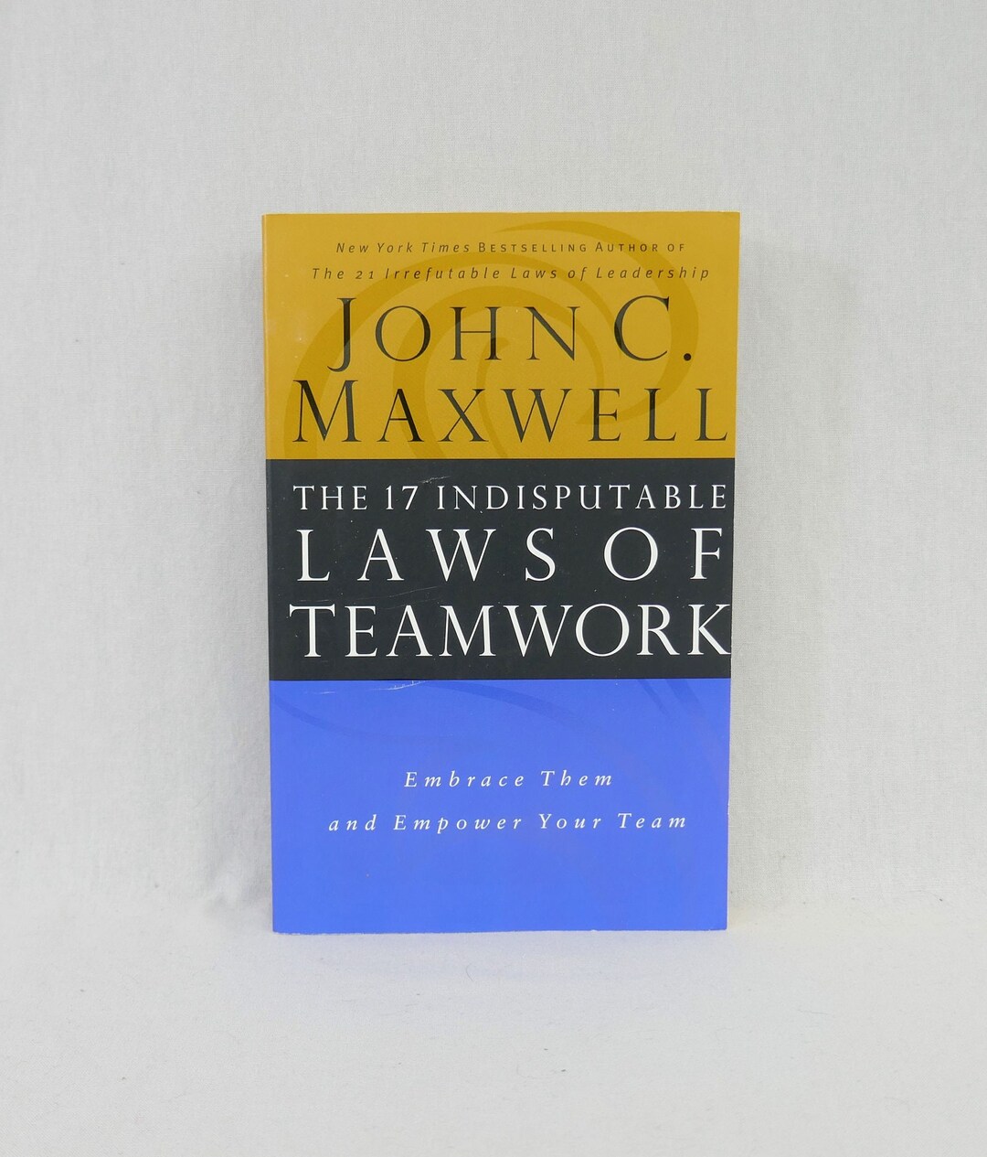 The 17 Indisputable Laws of Teamwork (2001) by John C. Maxwell ...