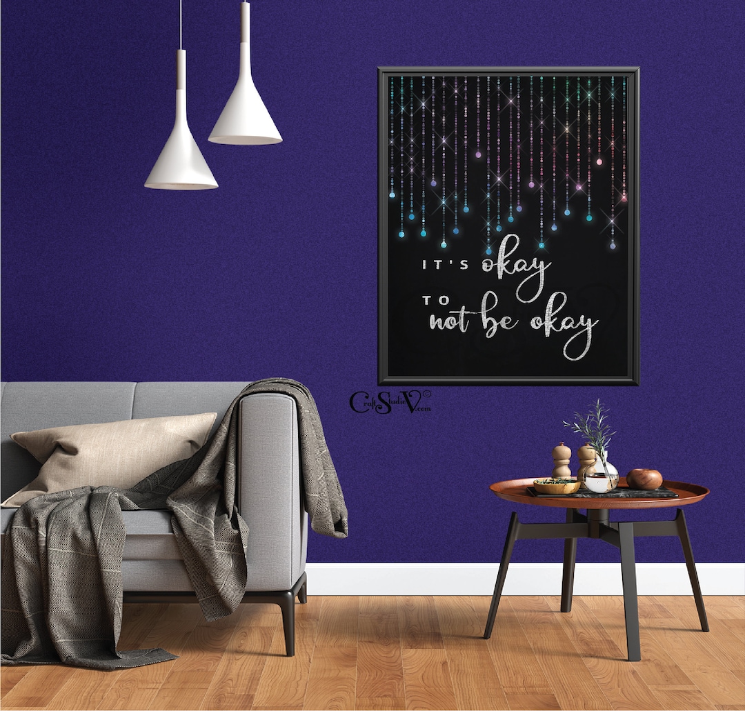 Its Okay to Not Be Okay Mental Health Poster Inspirational - Etsy