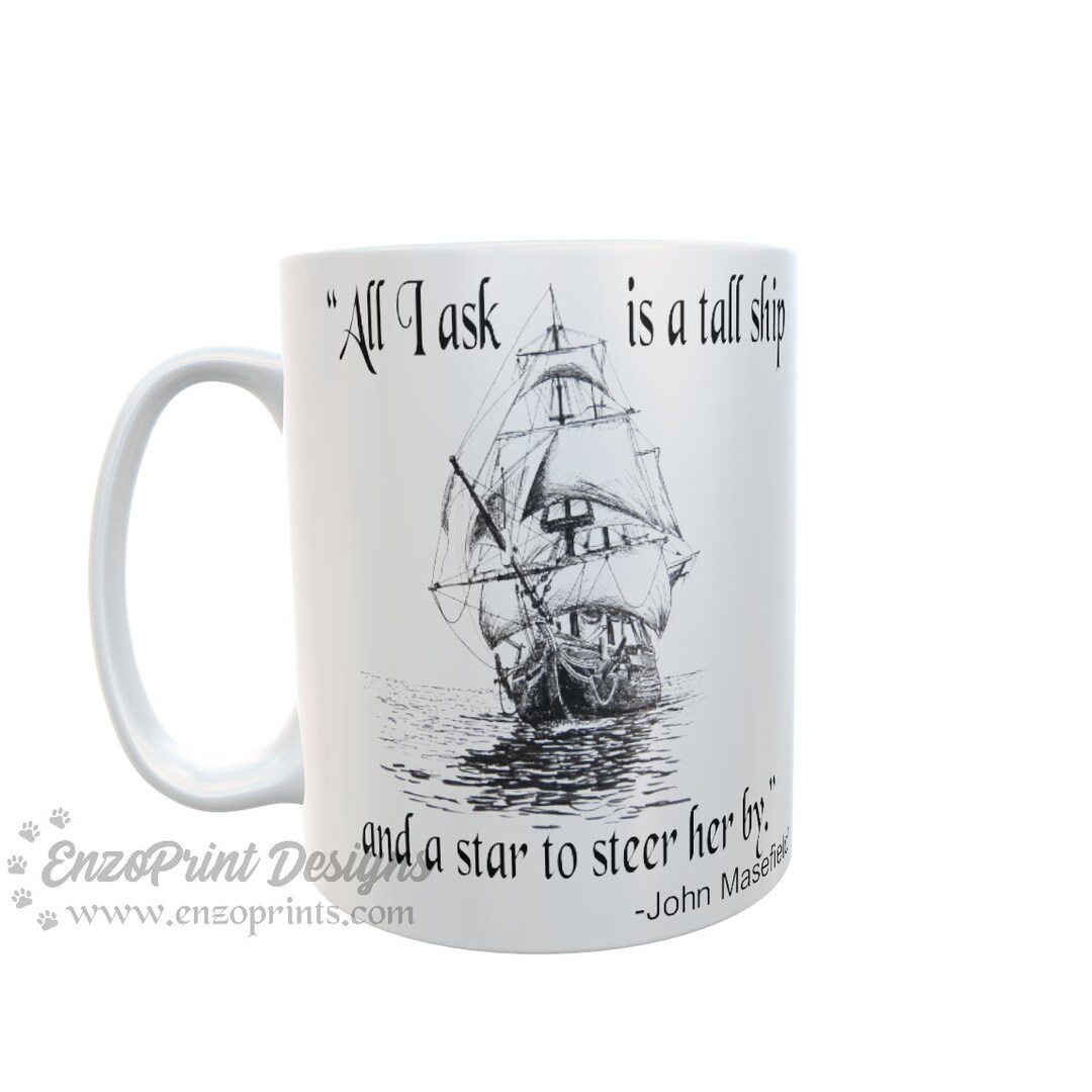 All I Ask is a Tall Ship...collectible Mug, Tall Ship, Masefield Quotes ...