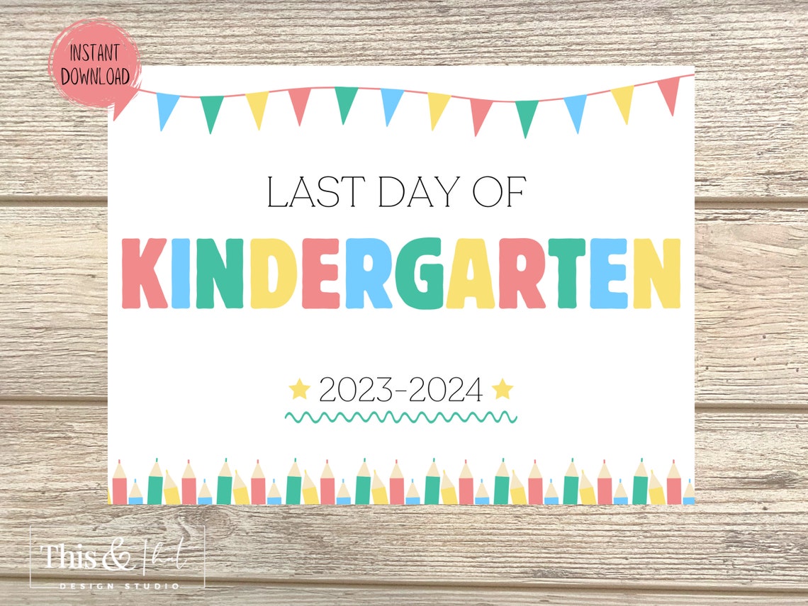 Last Day of Kindergarten Printable Sign | Last Day of School Sign | End ...