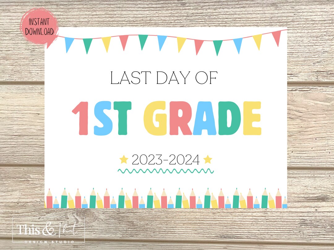 Last Day of 1st Grade Printable Sign | Last Day of School Sign | End of ...