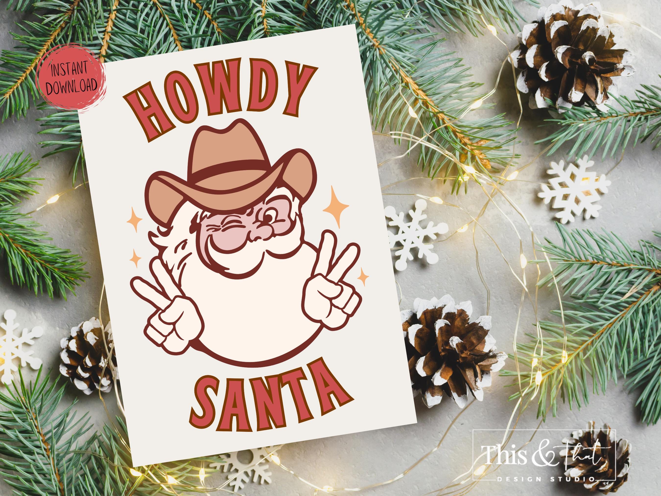 Howdy Santa Printable Country Santa Sign Funny Christmas Santa ...