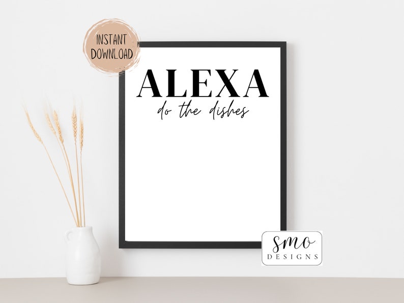Alexa Do the Dishes Printable | Simple Home Art Decor | Funny Home ...