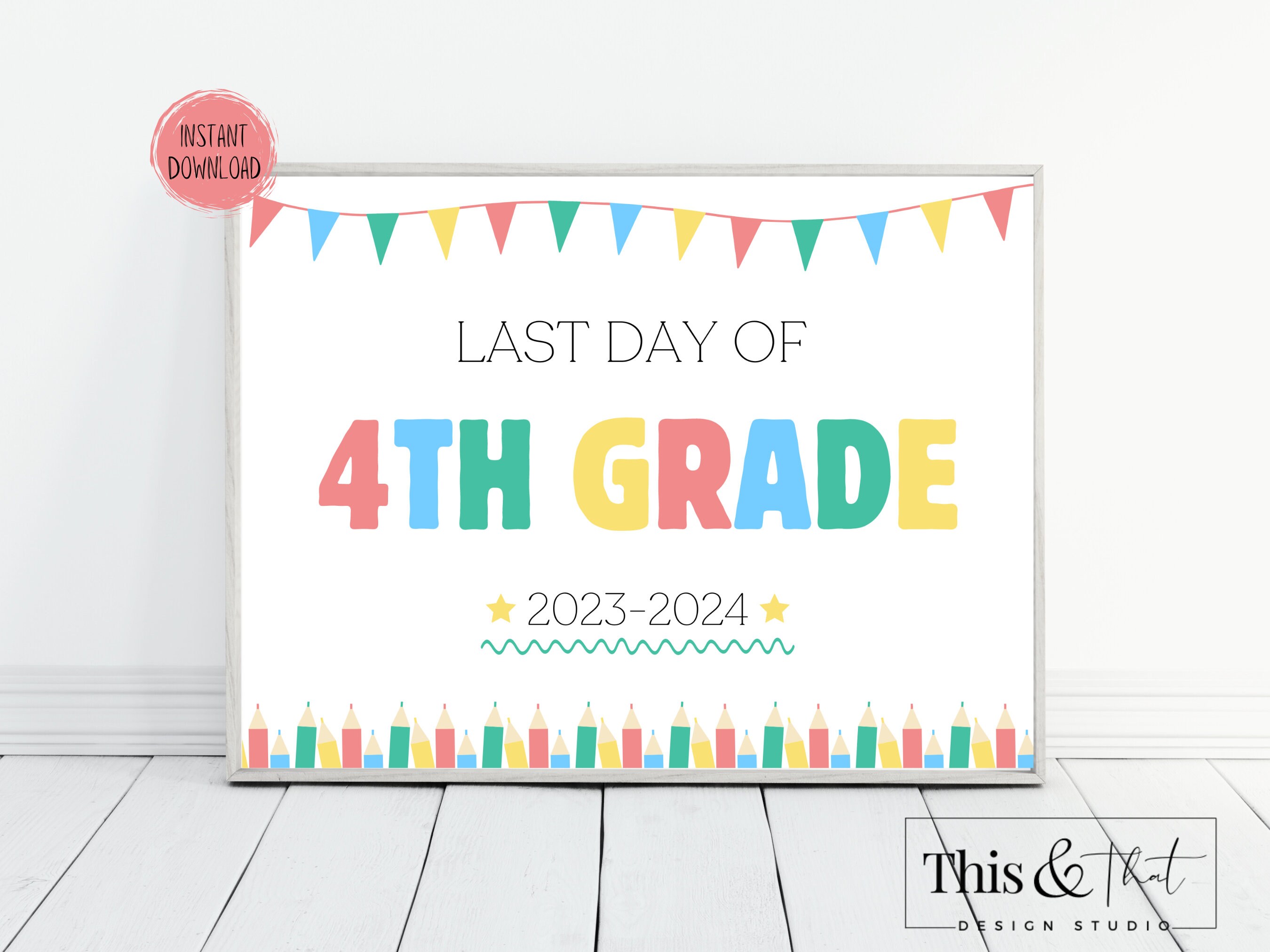 Last Day of 4th Grade Printable Sign | Last Day of School Sign | End of ...