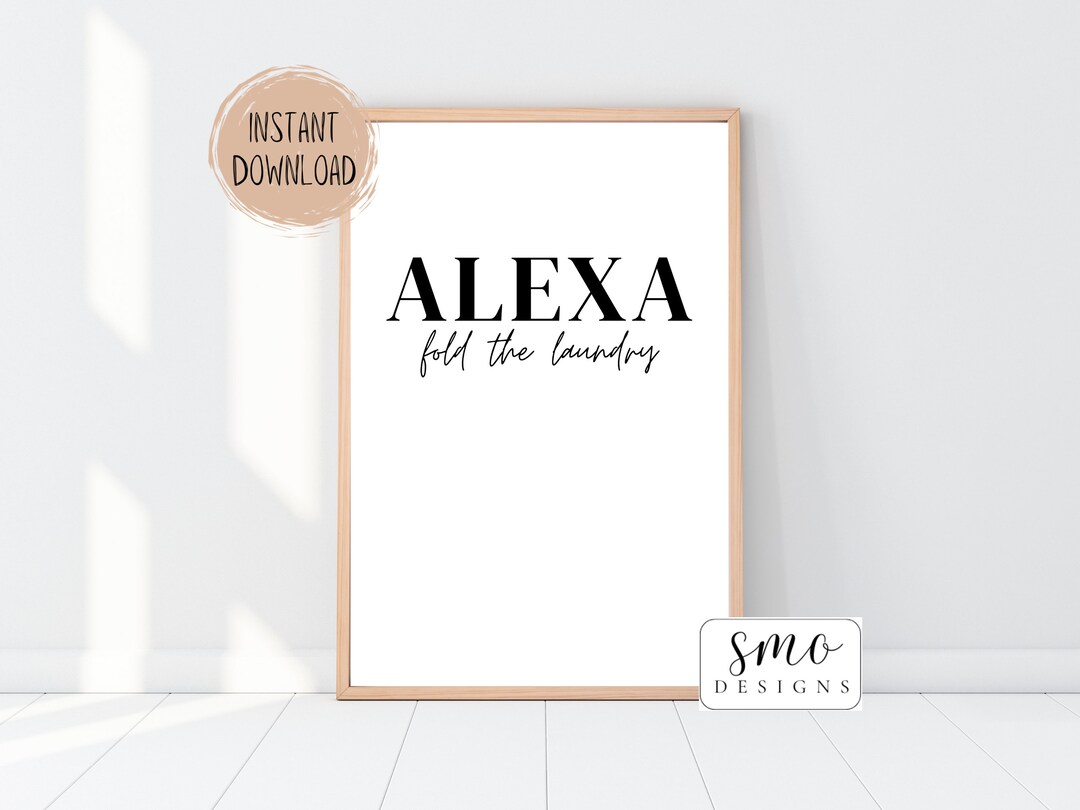 Alexa Fold the Laundry Printable | Simple Home Funny Decor | Funny Home ...