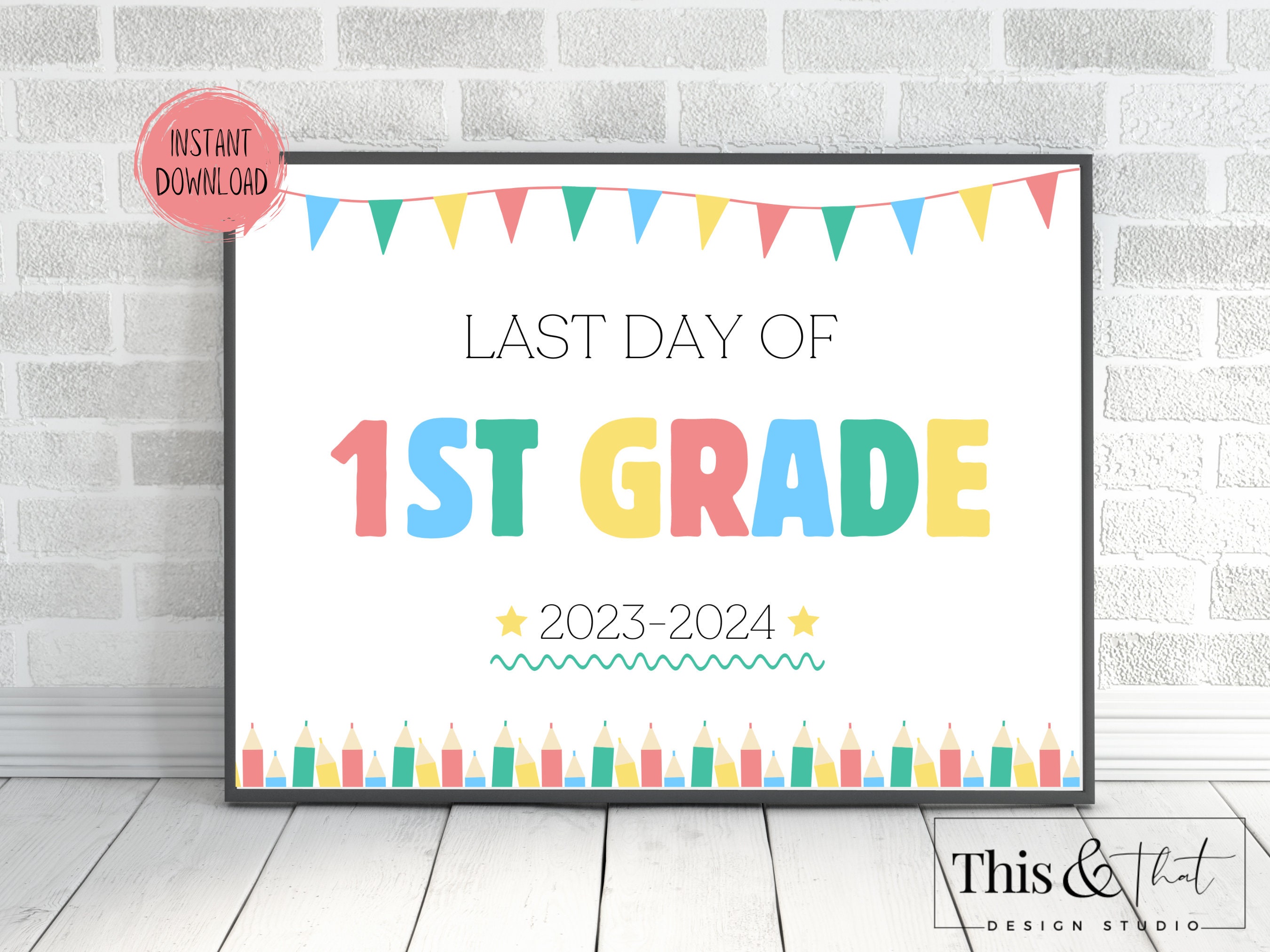 Last Day of 1st Grade Printable Sign Last Day of School Sign End of the ...