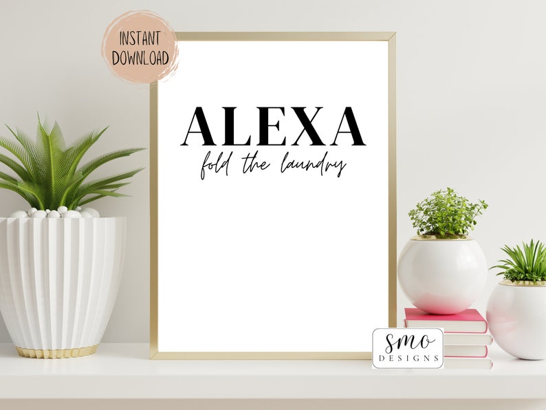 Alexa Fold the Laundry Printable | Simple Home Funny Decor | Funny Home ...