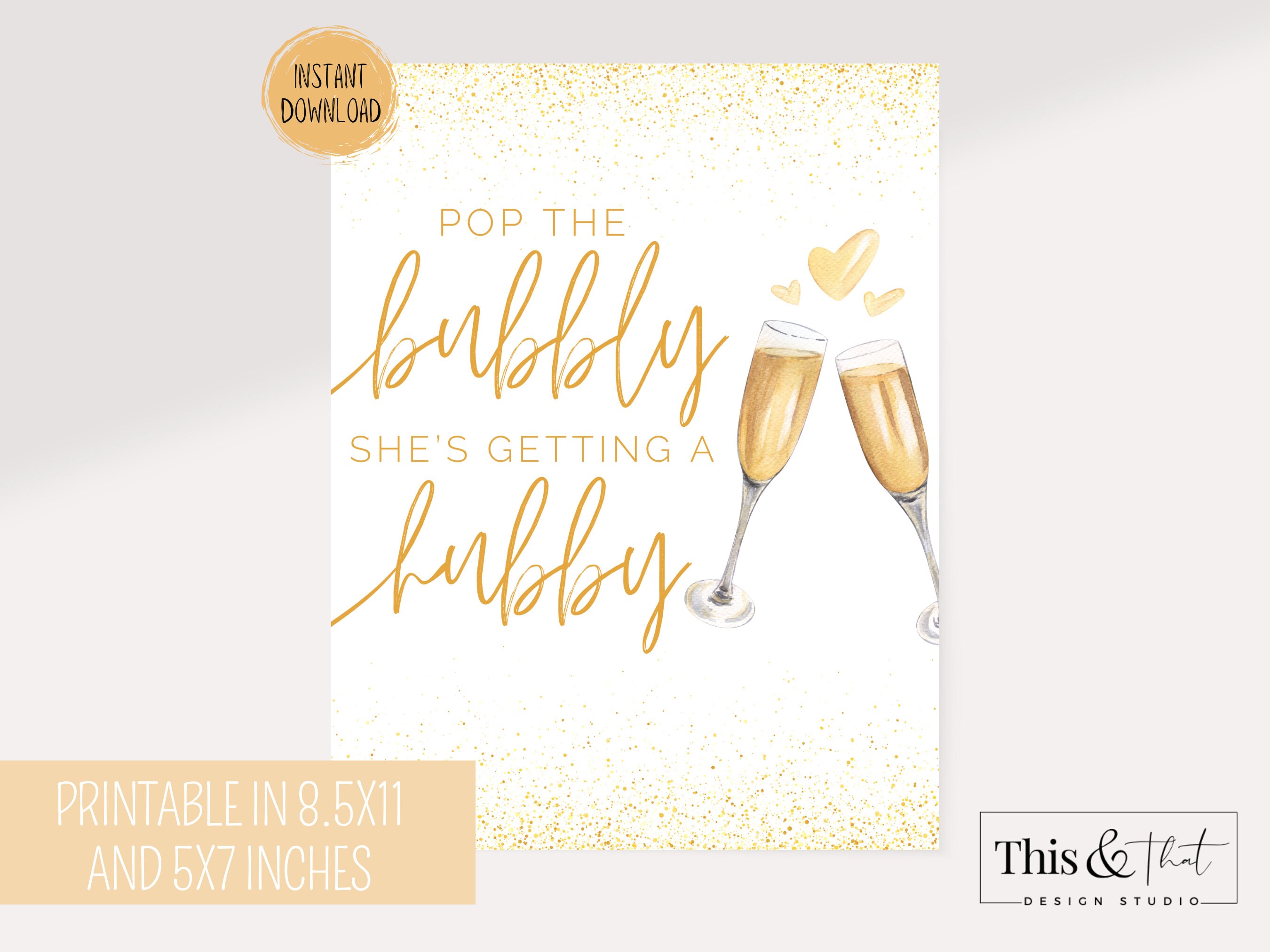 Pop the Champagne Printable Sign Pop the Bubbly She's Getting a Hubby ...