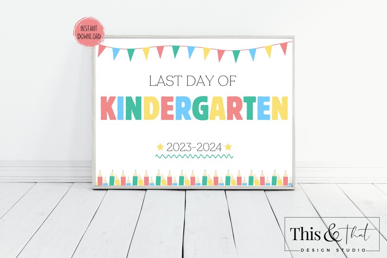 Last Day of Kindergarten Printable Sign | Last Day of School Sign | End ...