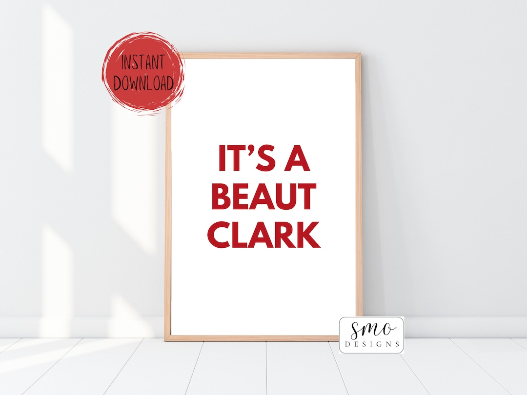 It's A Beaut Clark Printable | Christmas Vacation Movie Quote ...