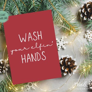 Wash Your Elfin' Hands Printable Christmas Decor | Funny Christmas ...