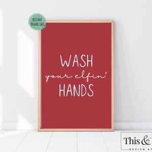 Wash Your Elfin' Hands Printable Christmas Decor | Funny Christmas ...