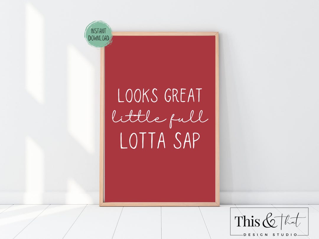 Looks Great Little Full Lotta Sap Printable | Funny Christmas Vacation ...