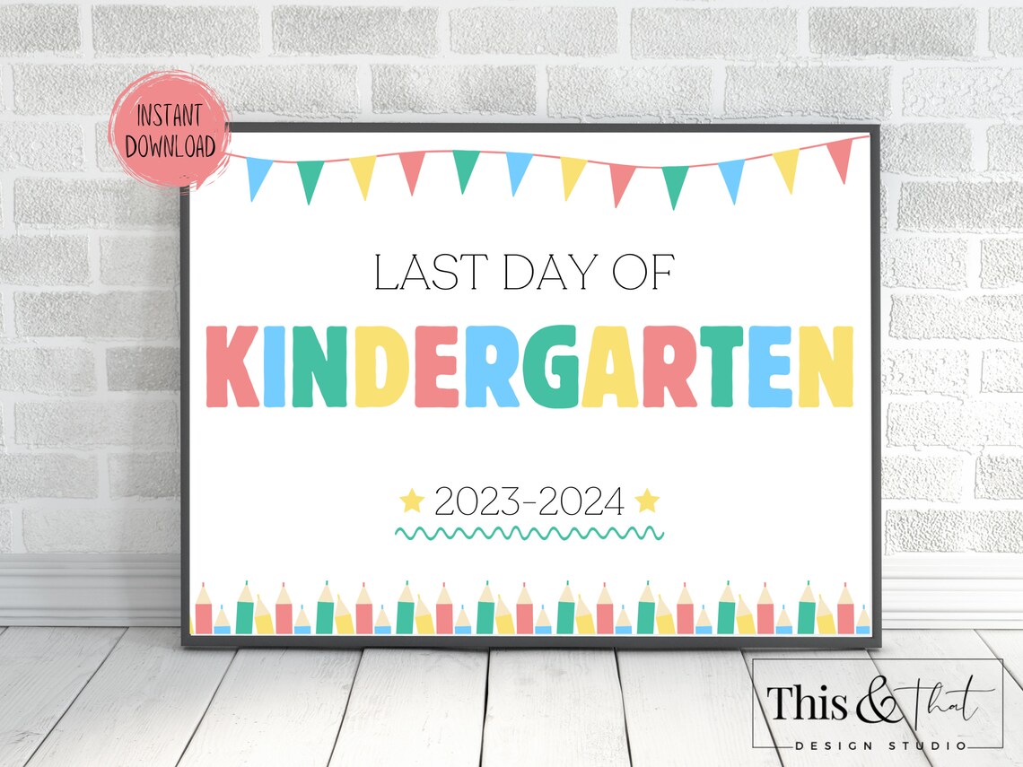 Last Day of Kindergarten Printable Sign | Last Day of School Sign | End ...