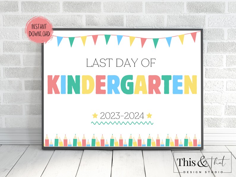 Last Day of Kindergarten Printable Sign | Last Day of School Sign | End ...
