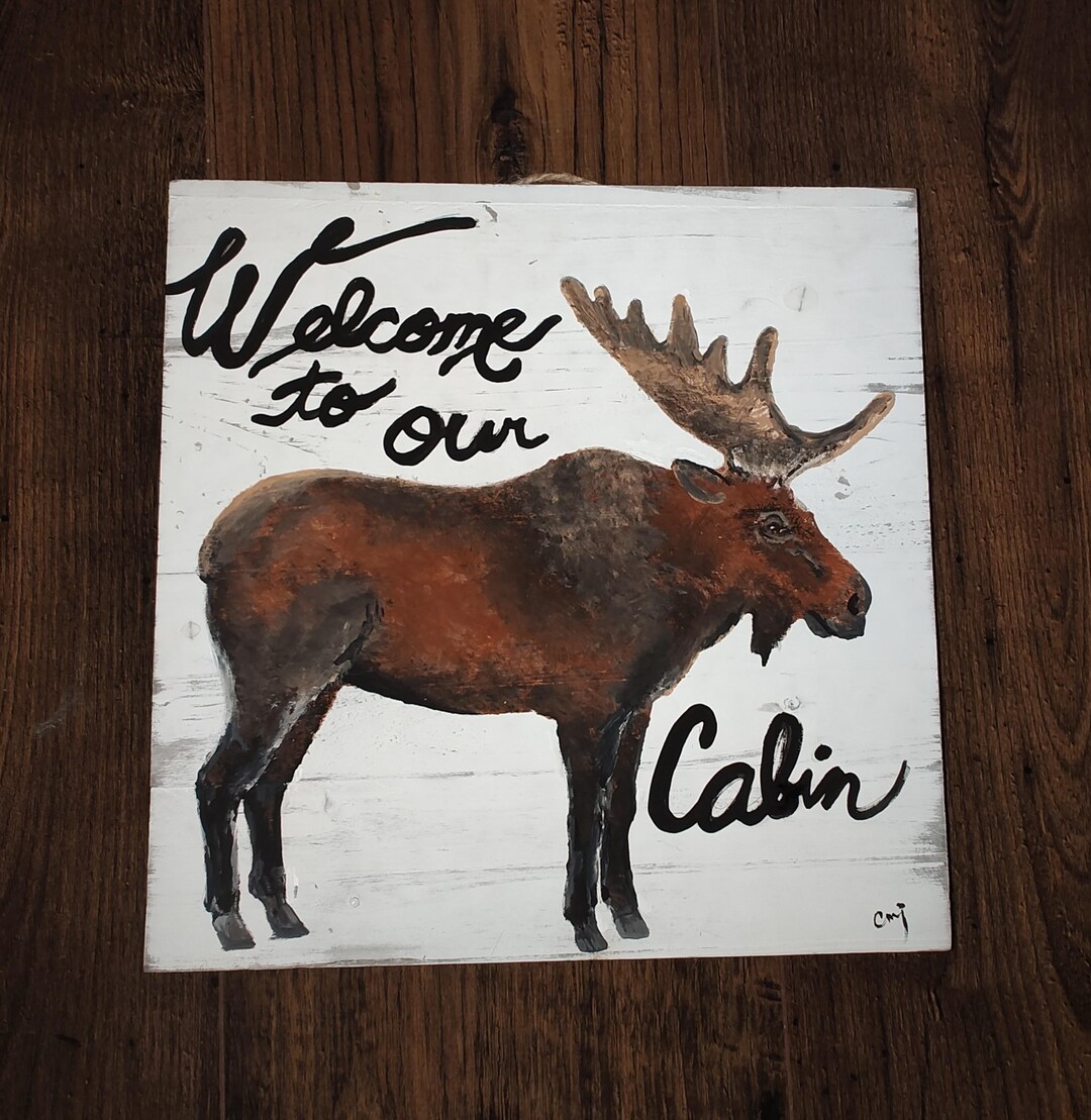 Hand Painted Moose Welcome Sign for Cabin or Mountain Lodge-gift for ...