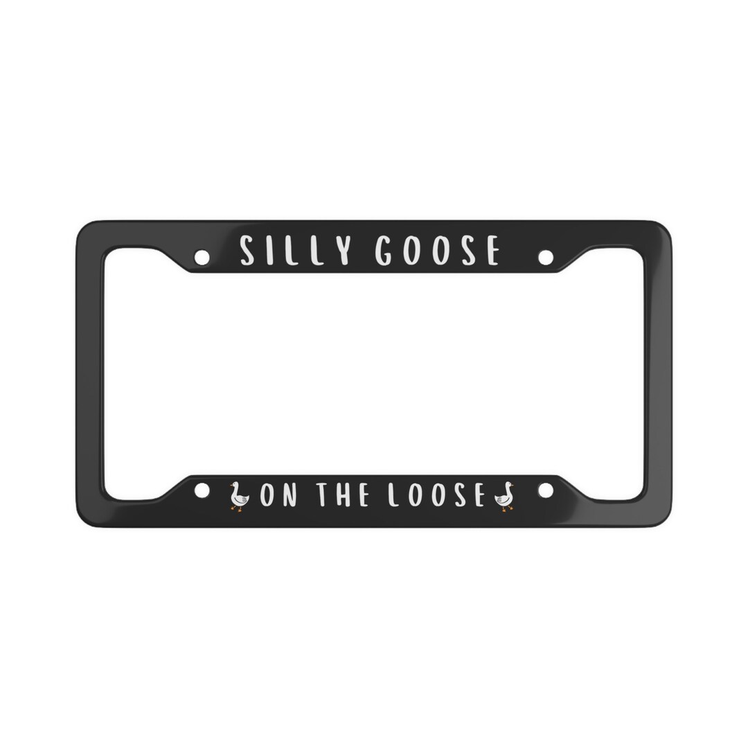Silly Goose on the Loose License Plate Frame Car Accessories Custom ...
