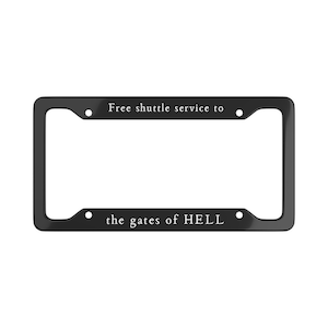 Free Shuttle Service to the Gates of Hell License Plate Frame Satan ...