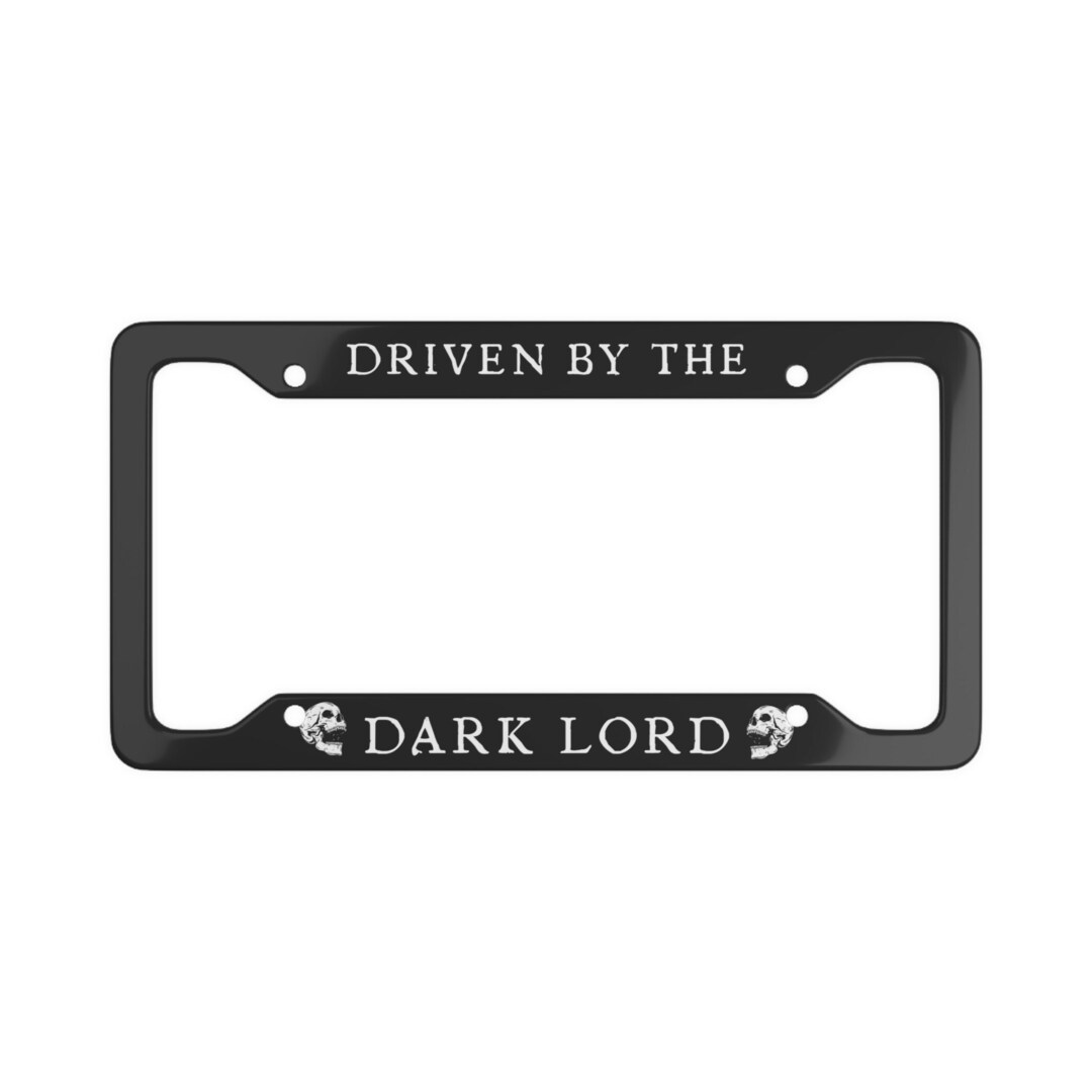 Driven by the Dark Lord Goth License Plate Frame Goth Car Funny Skull ...