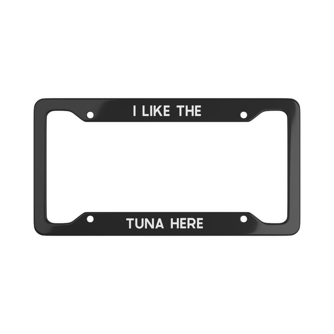 I Like the Tuna Here License Plate Frame Eclipse Tuner Car Accessory ...